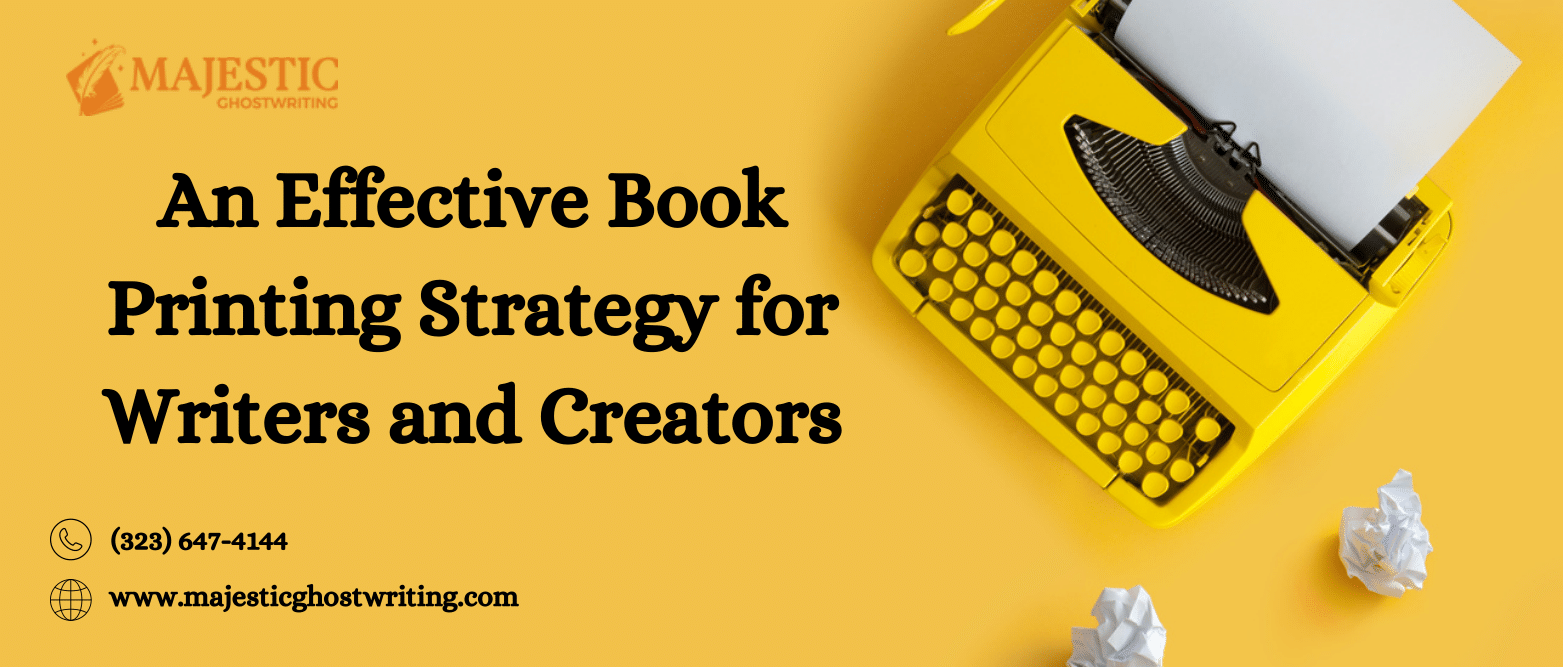 An Effective Book Printing Strategy for Writers and Creators
